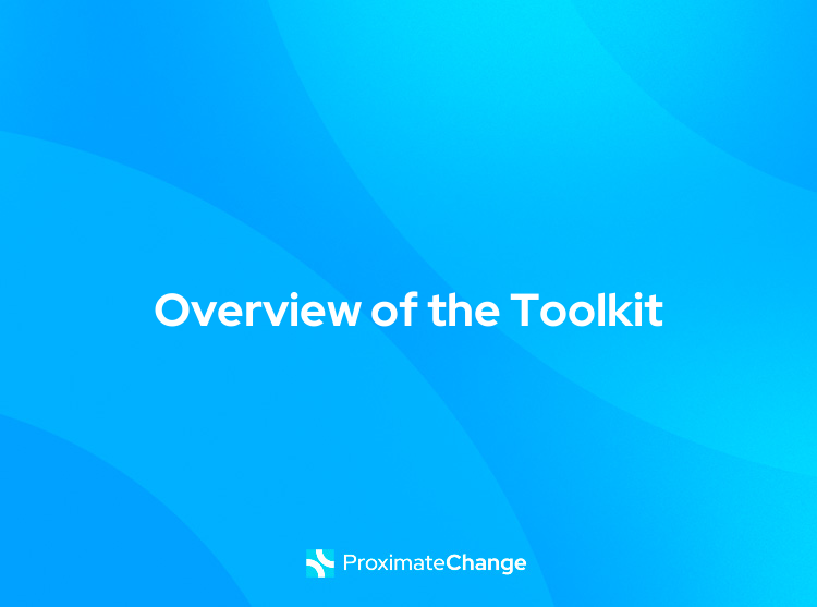 1. Toolkit Overview - Proximate Change
